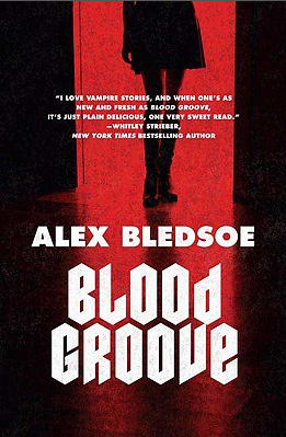 ALEX BLEDSOE BLOOD GROOVE OLD SCHOOL VAMP – Book Reviews | Open Book ...